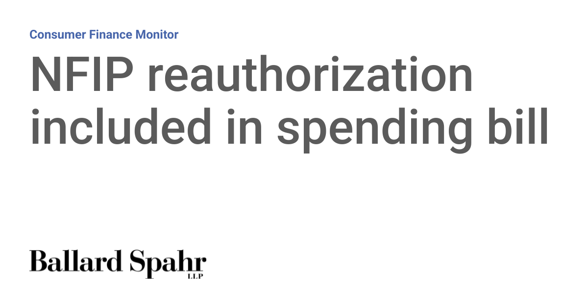 NFIP reauthorization included in spending bill | Consumer Finance Monitor