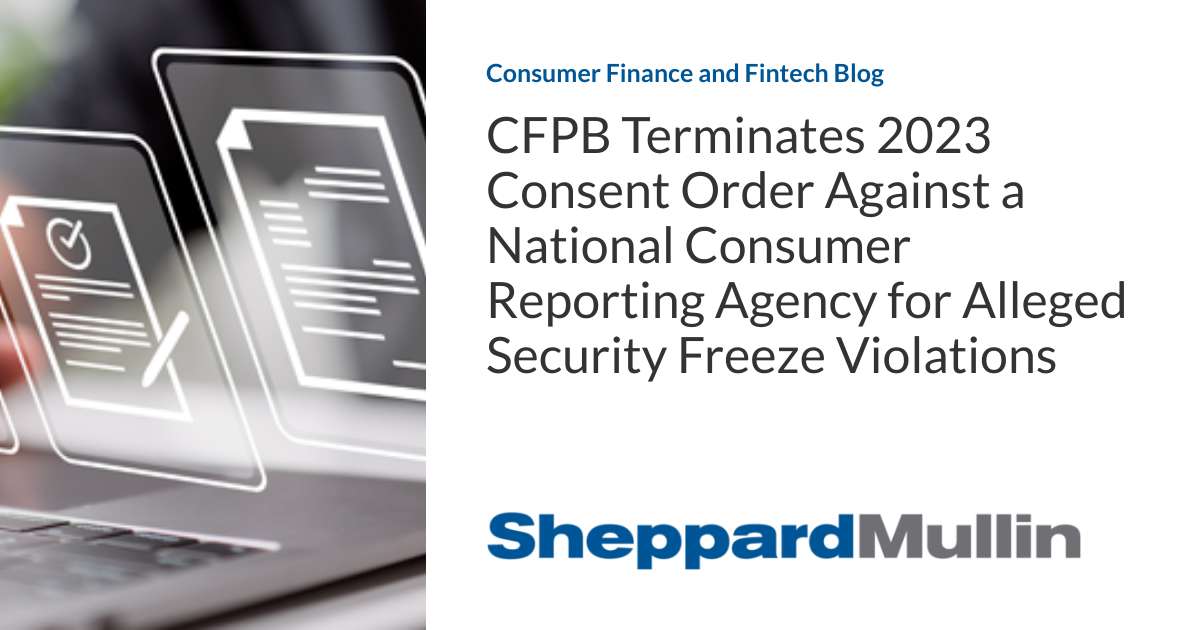 CFPB Terminates 2023 Consent Order Against a National Consumer ...