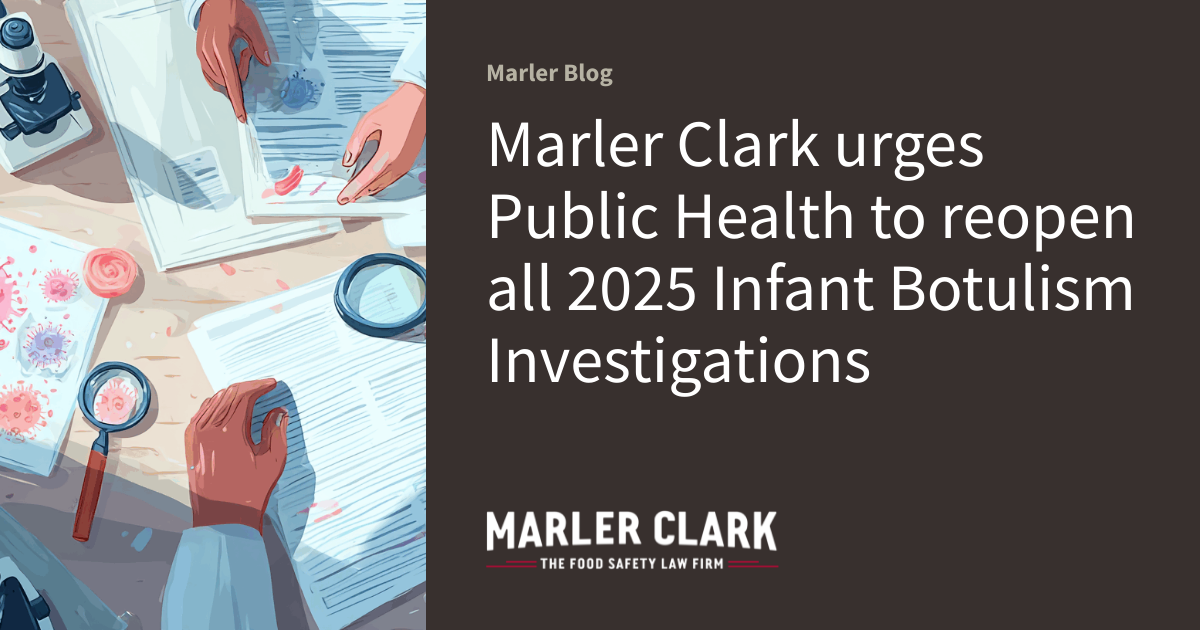 Marler Clark urges Public Health to reopen all 2025 Infant Botulism ...