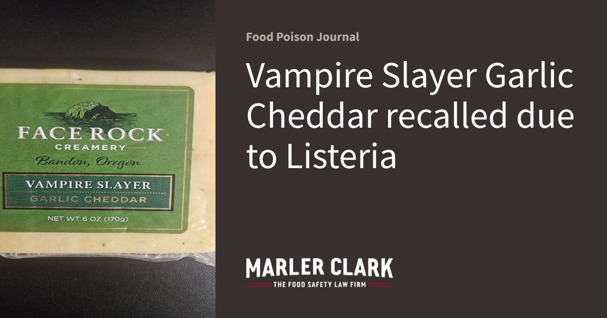 Vampire Slayer Garlic Cheddar recalled due to Listeria | Food Poison ...