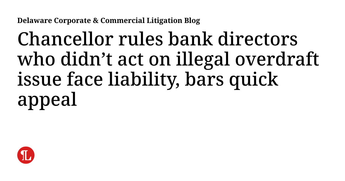 Chancellor rules bank directors who didn’t act on illegal overdraft ...