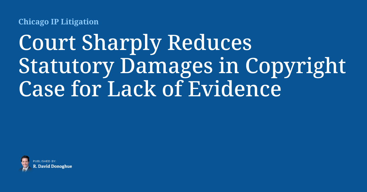 Court Sharply Reduces Statutory Damages in Copyright Case for Lack of ...