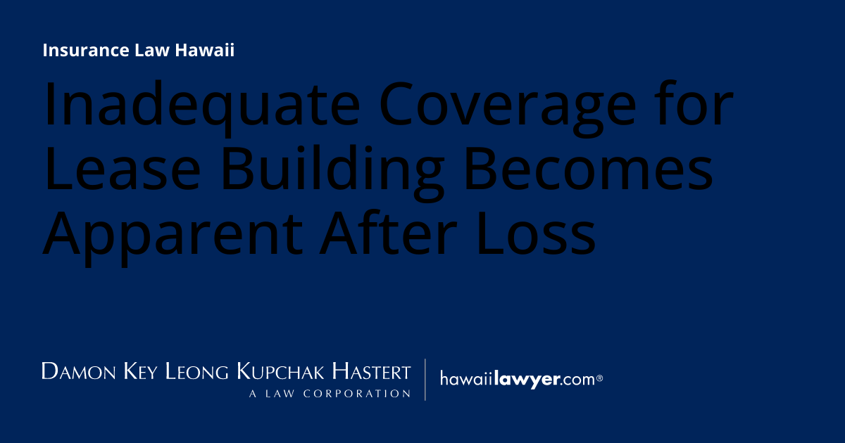 Inadequate Coverage for Lease Building Becomes Apparent After Loss ...