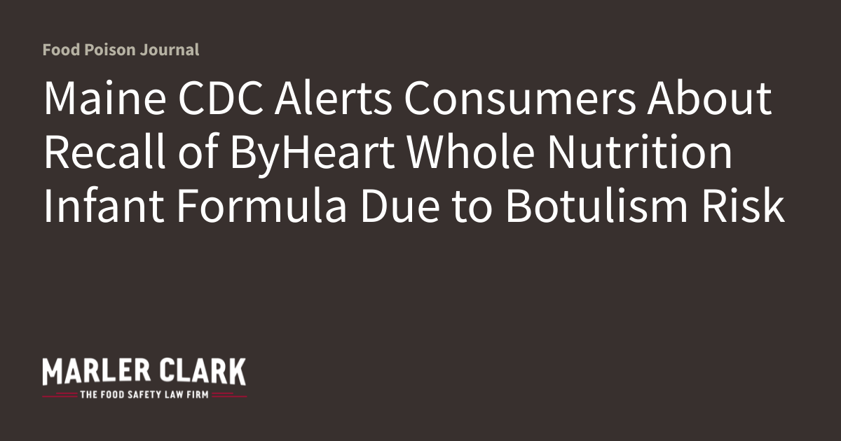 Maine CDC Alerts Consumers About Recall of ByHeart Whole Nutrition ...