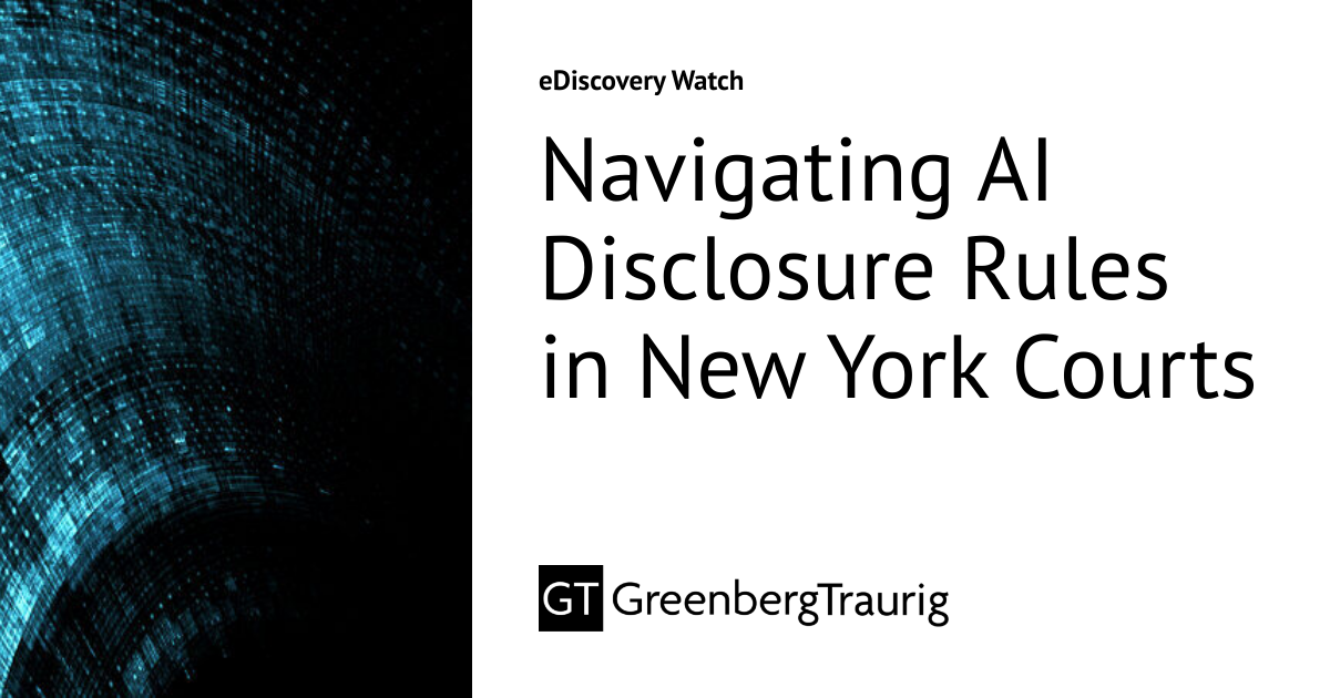 Navigating AI Disclosure Rules in New York Courts | eDiscovery Watch