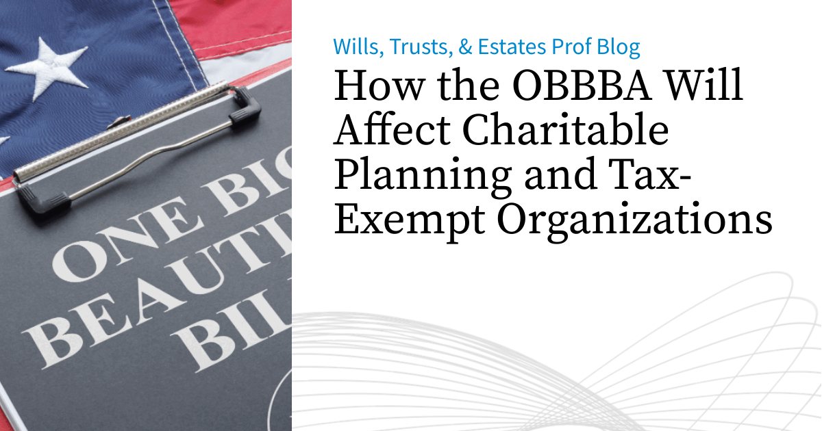 How the OBBBA Will Affect Charitable Planning and Tax-Exempt ...