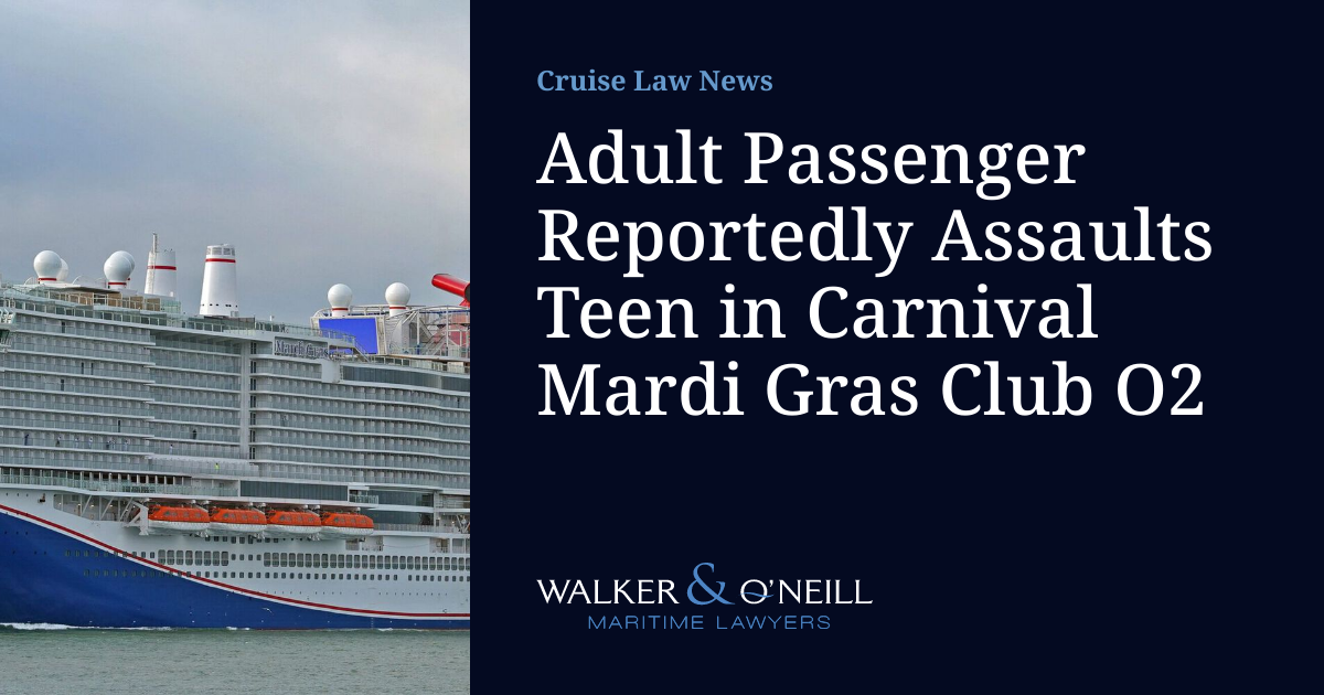 Adult Passenger Reportedly Assaults Teen in Carnival Mardi Gras Club O2 ...