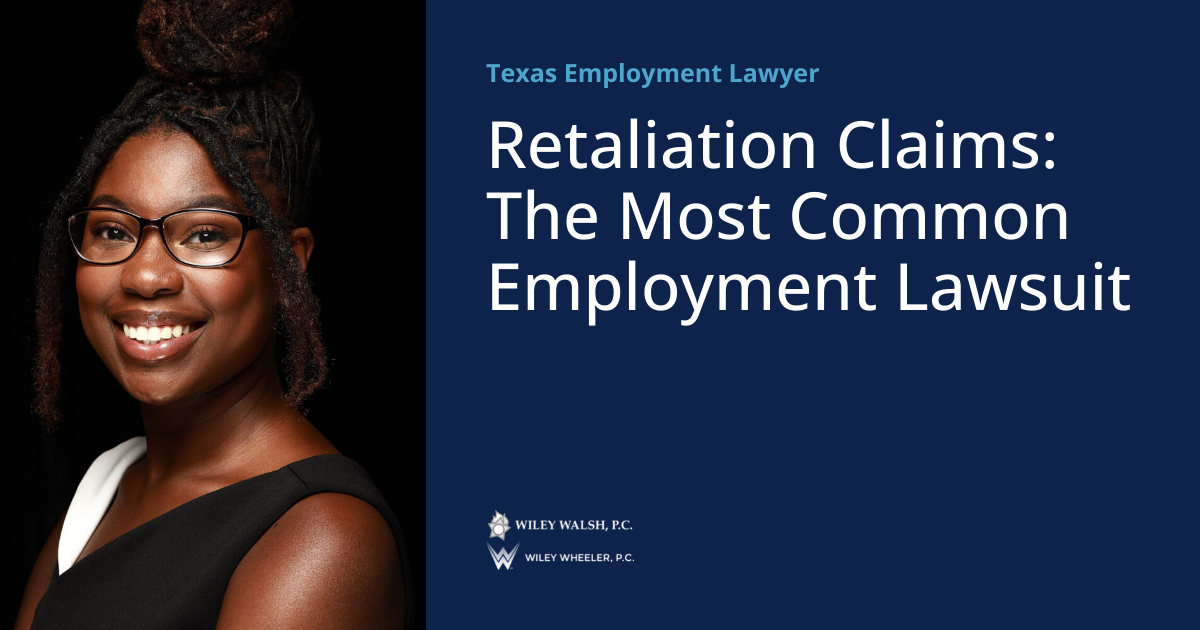 Retaliation Claims: The Most Common Employment Lawsuit | Texas ...