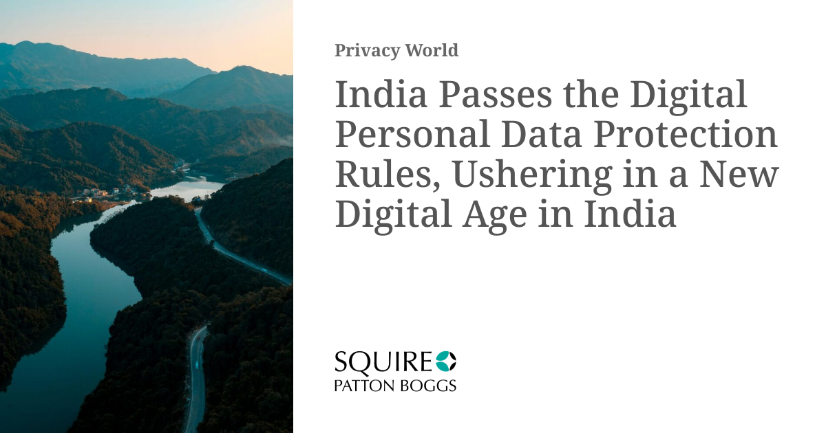 India Passes the Digital Personal Data Protection Rules, Ushering in a ...