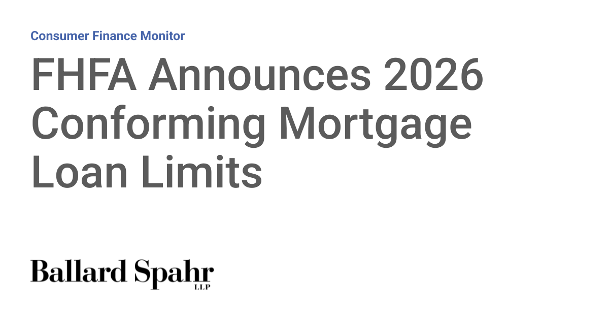 FHFA Announces 2026 Conforming Mortgage Loan Limits | Consumer Finance ...