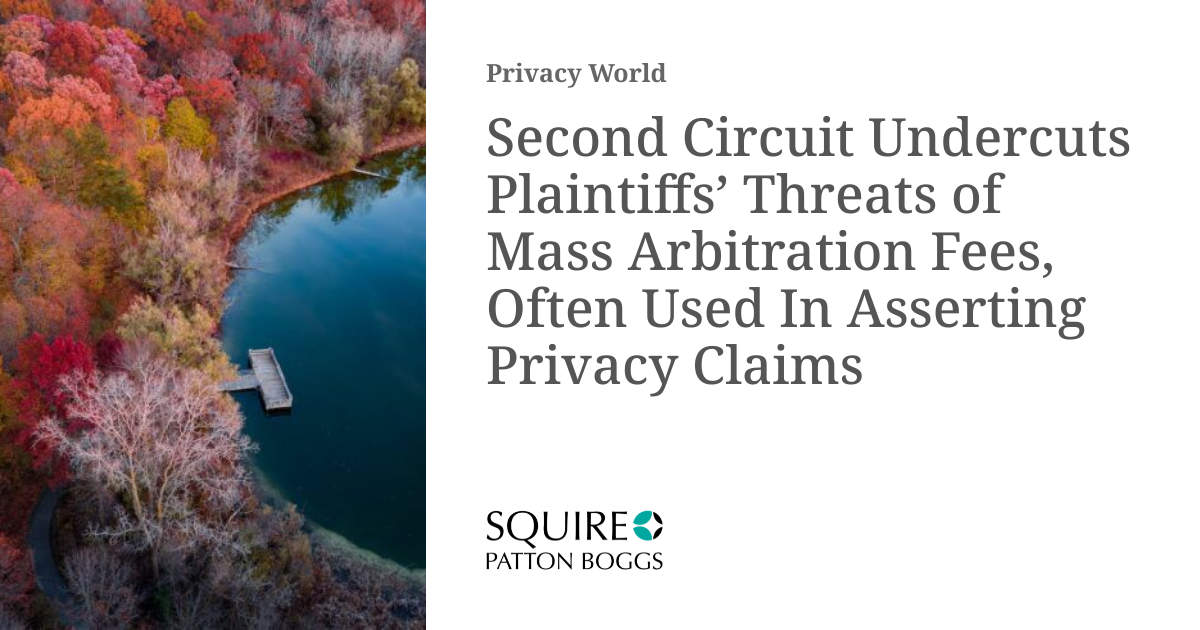 Second Circuit Undercuts Plaintiffs’ Threats of Mass Arbitration Fees ...