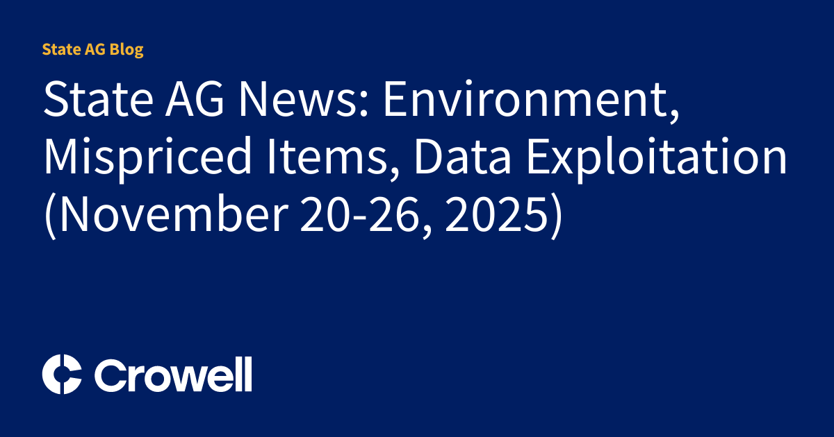 State AG News: Environment, Mispriced Items, Data Exploitation ...
