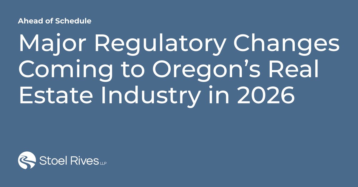 Major Regulatory Changes Coming to Oregon’s Real Estate Industry in ...