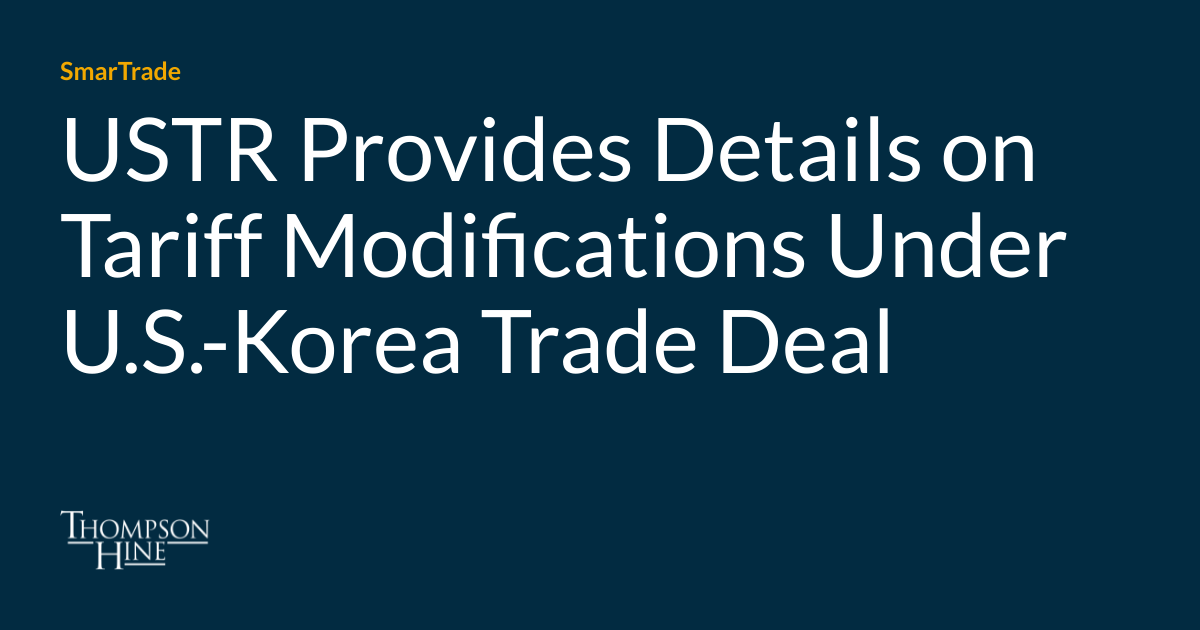 USTR Provides Details on Tariff Modifications Under U.S.-Korea Trade ...