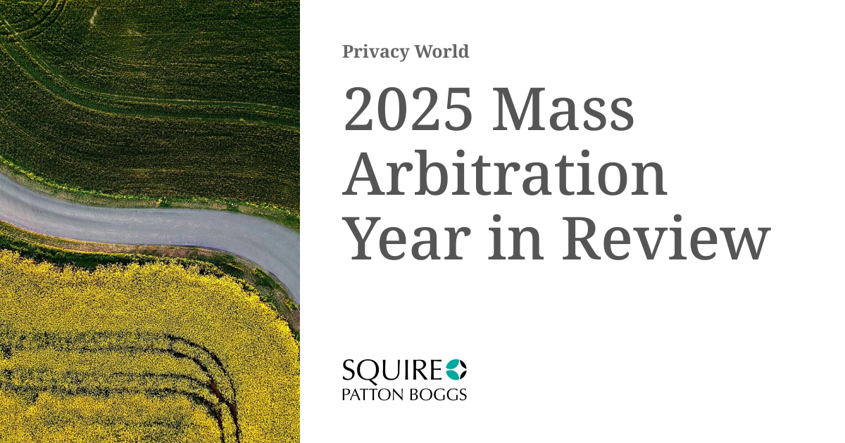 2025 Mass Arbitration Year in Review | Privacy World
