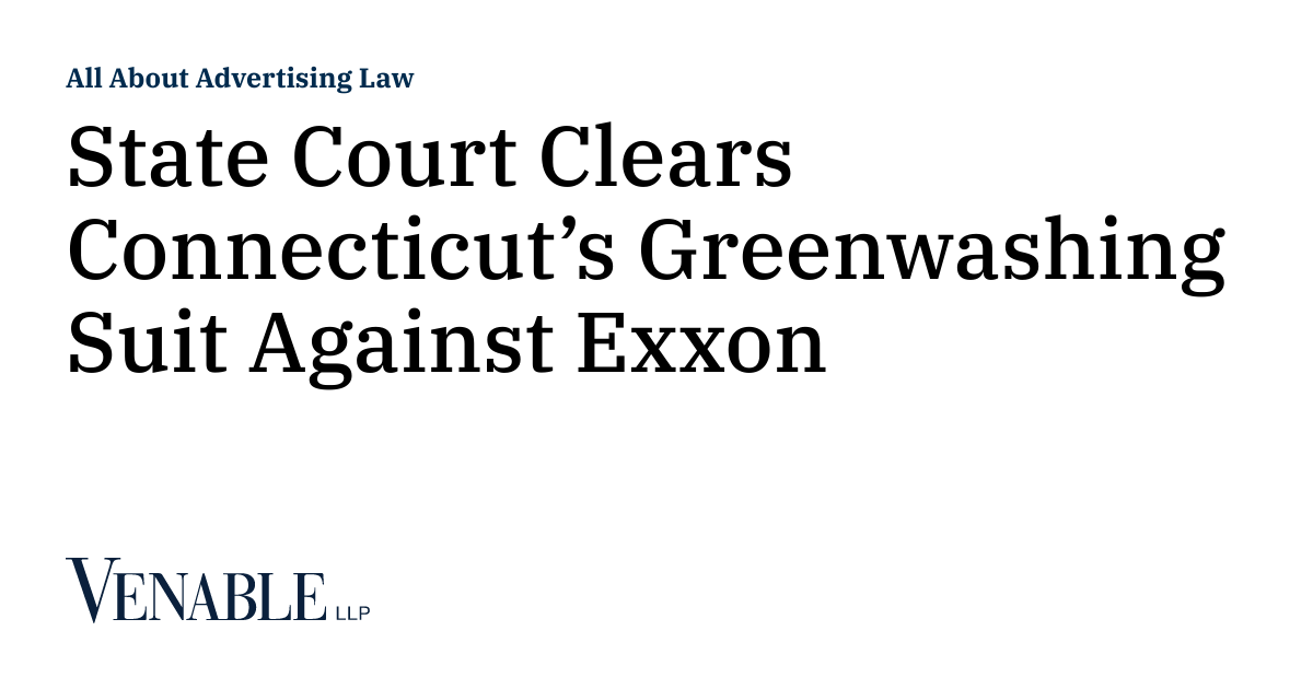 State Court Clears Connecticut’s Greenwashing Suit Against Exxon | All ...