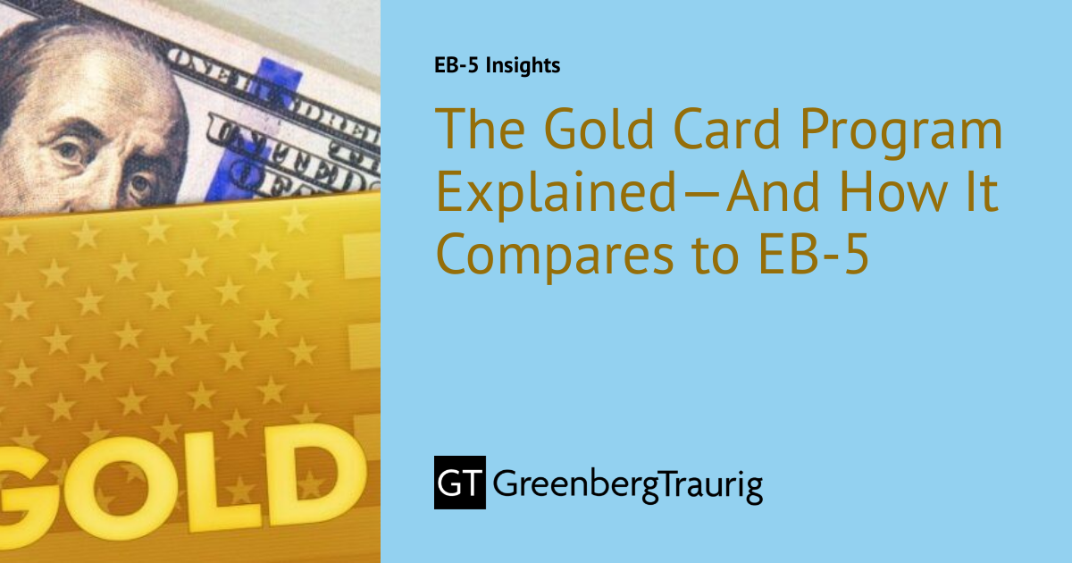 The Gold Card Program Explained—And How It Compares to EB-5 | EB-5 Insights