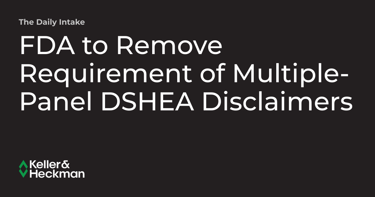 FDA to Remove Requirement of Multiple-Panel DSHEA Disclaimers | The ...