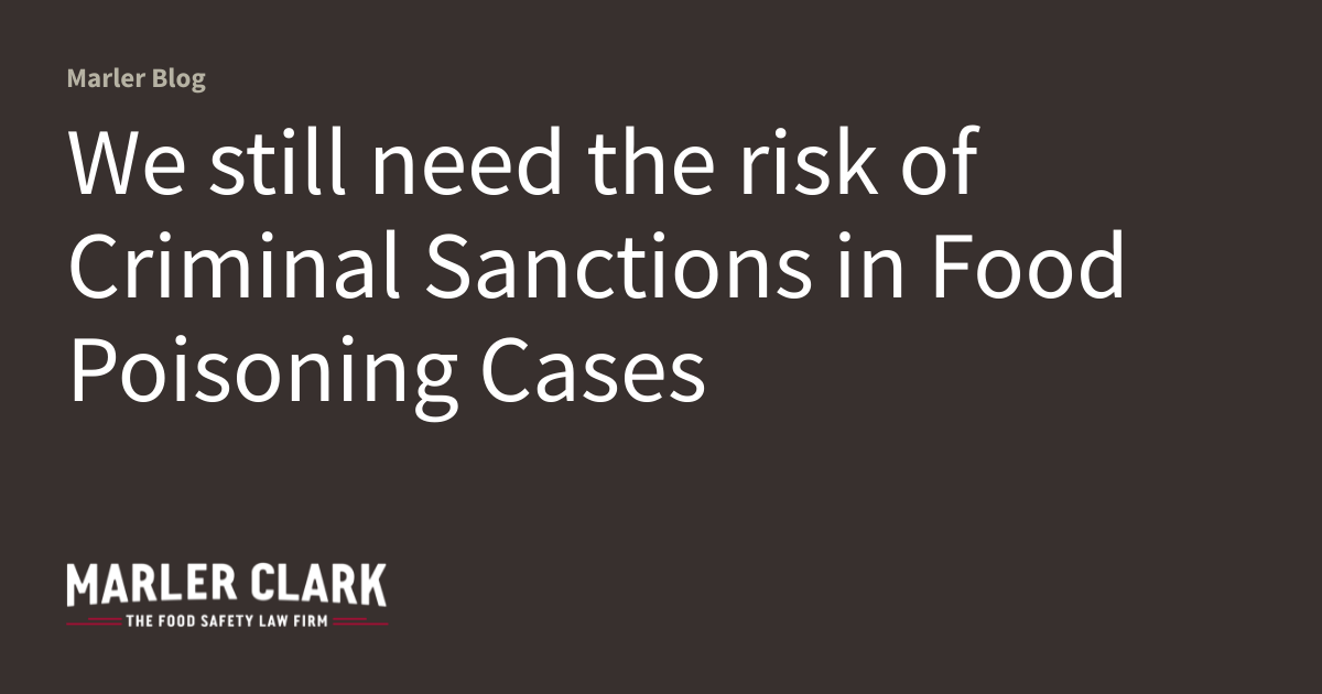 We still need the risk of Criminal Sanctions in Food Poisoning Cases ...