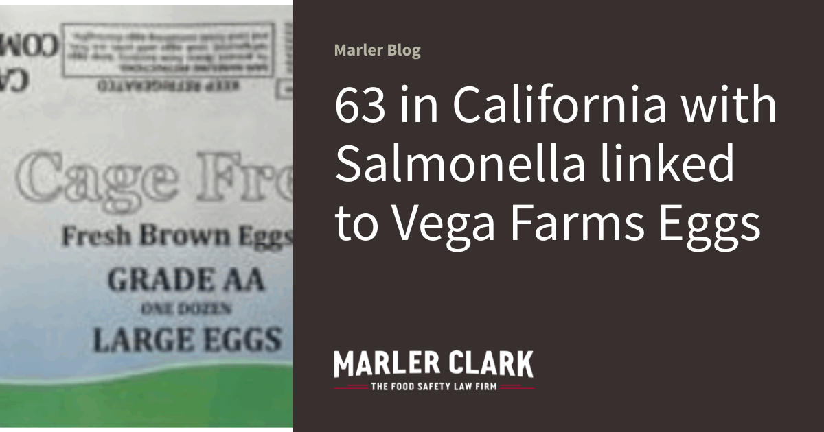 63 in California with Salmonella linked to Vega Farms Eggs | Marler Blog