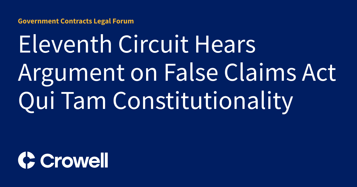 Eleventh Circuit Hears Argument on False Claims Act Qui Tam ...