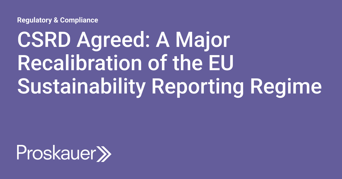 CSRD Agreed: A Major Recalibration of the EU Sustainability Reporting ...