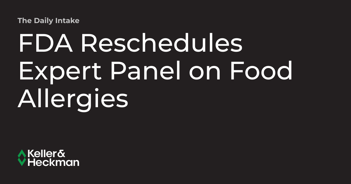 Fda Reschedules Expert Panel On Food Allergies The Daily Intake