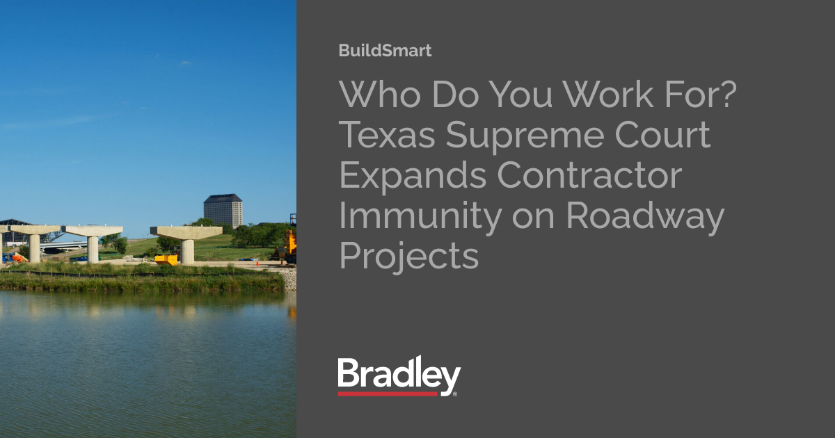 Who Do You Work For? Texas Supreme Court Expands Contractor Immunity on ...