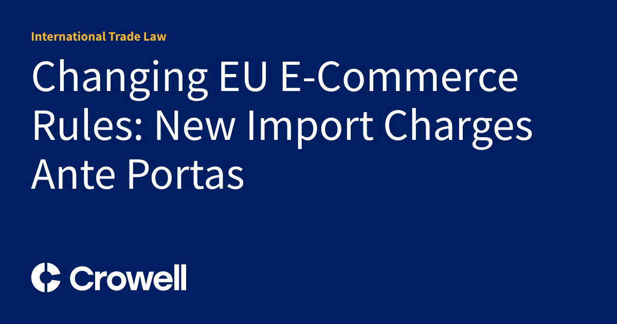 Changing EU E-Commerce Rules: New Import Charges Ante Portas ...