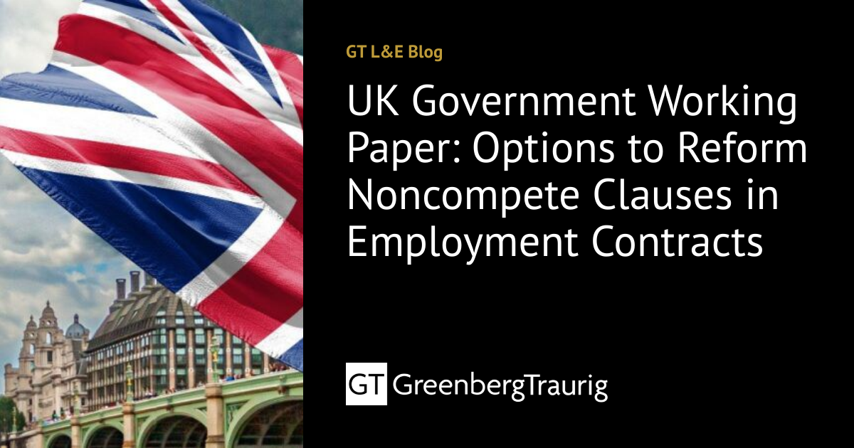 UK Government Working Paper: Options to Reform Noncompete Clauses in ...