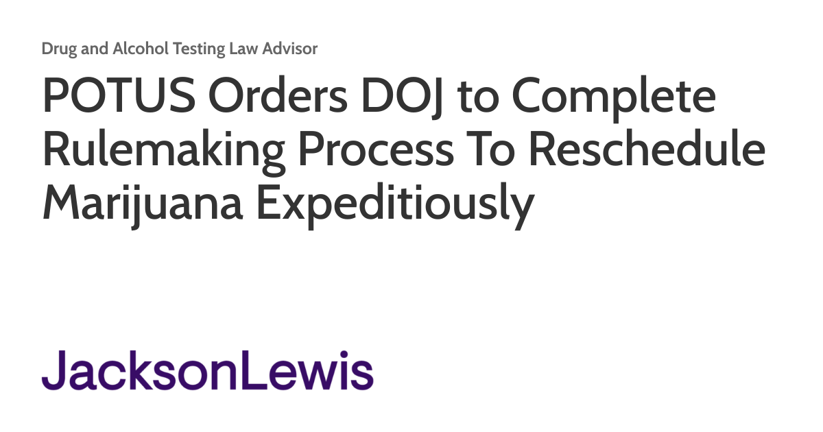POTUS Orders DOJ to Complete Rulemaking Process To Reschedule Marijuana ...