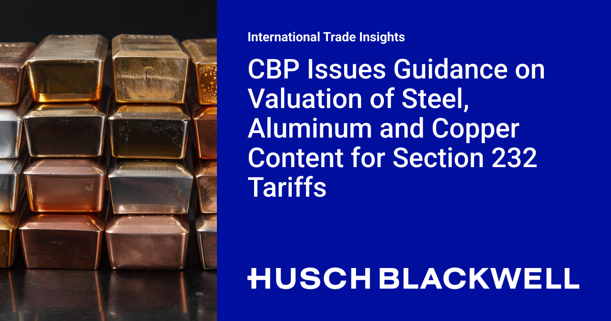 CBP Issues Guidance on Valuation of Steel, Aluminum and Copper Content ...