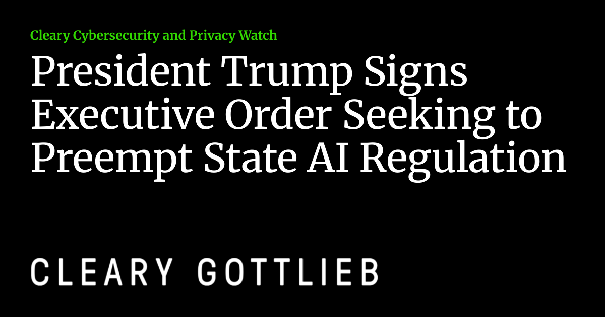 President Trump Signs Executive Order Seeking to Preempt State AI ...