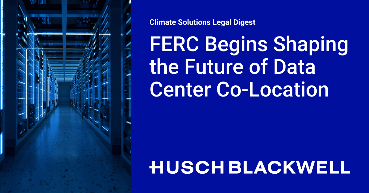 FERC Begins Shaping the Future of Data Center Co-Location | Climate ...
