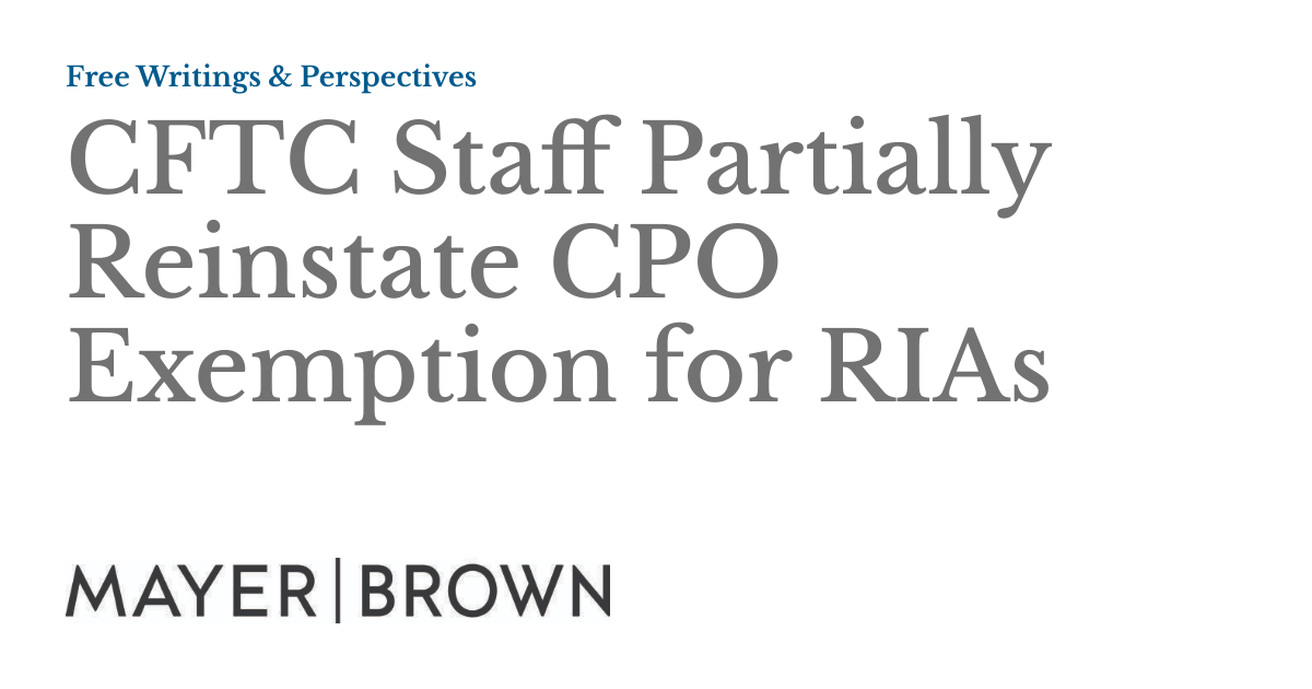CFTC Staff Partially Reinstate CPO Exemption for RIAs | Free Writings ...