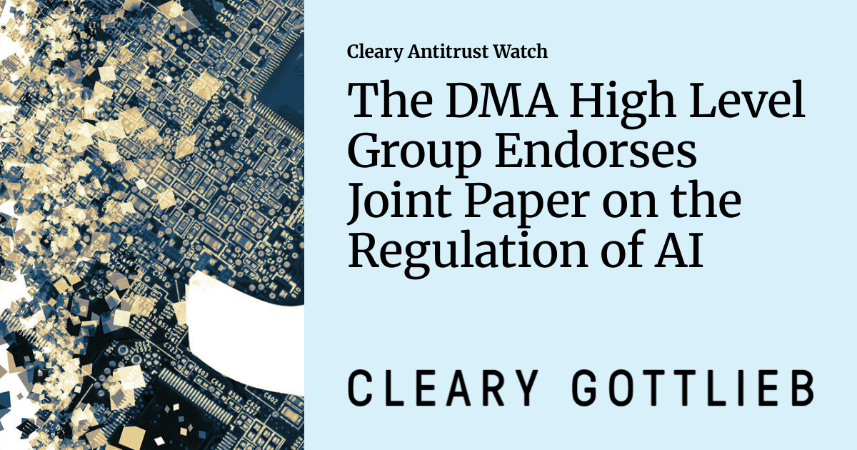 The DMA High Level Group Endorses Joint Paper on the Regulation of AI ...