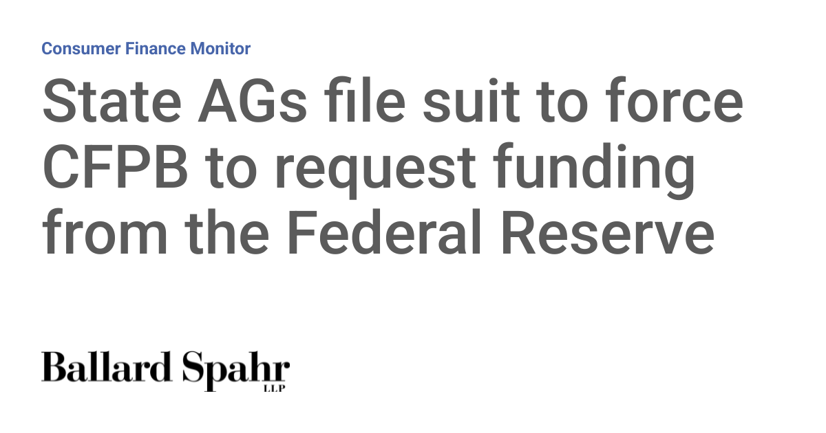 State AGs file suit to force CFPB to request funding from the Federal ...