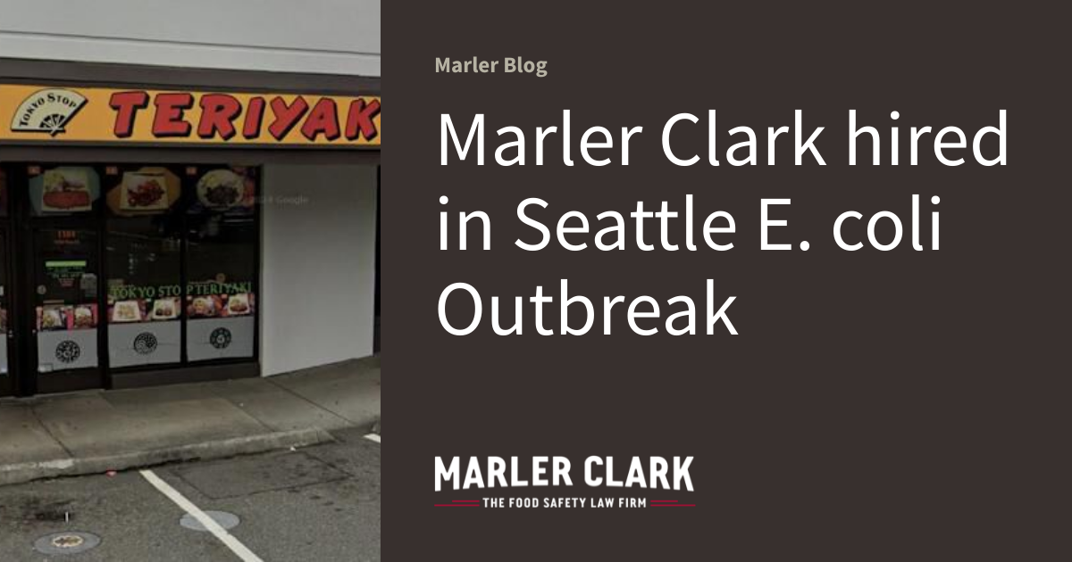 Marler Clark hired in Seattle E. coli Outbreak | Marler Blog