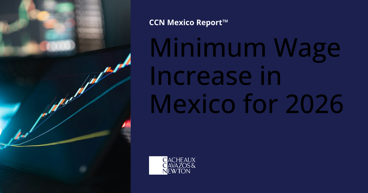 Minimum Wage Increase in Mexico for 2026 | CCN Mexico Report™