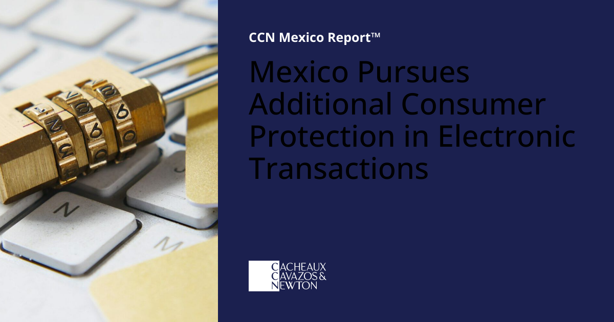 Mexico Pursues Additional Consumer Protection in Electronic ...