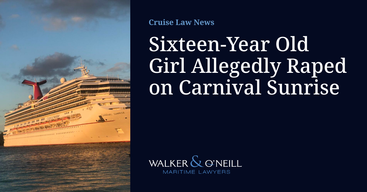 Sixteen-Year Old Girl Allegedly Raped on Carnival Sunrise | Cruise Law News