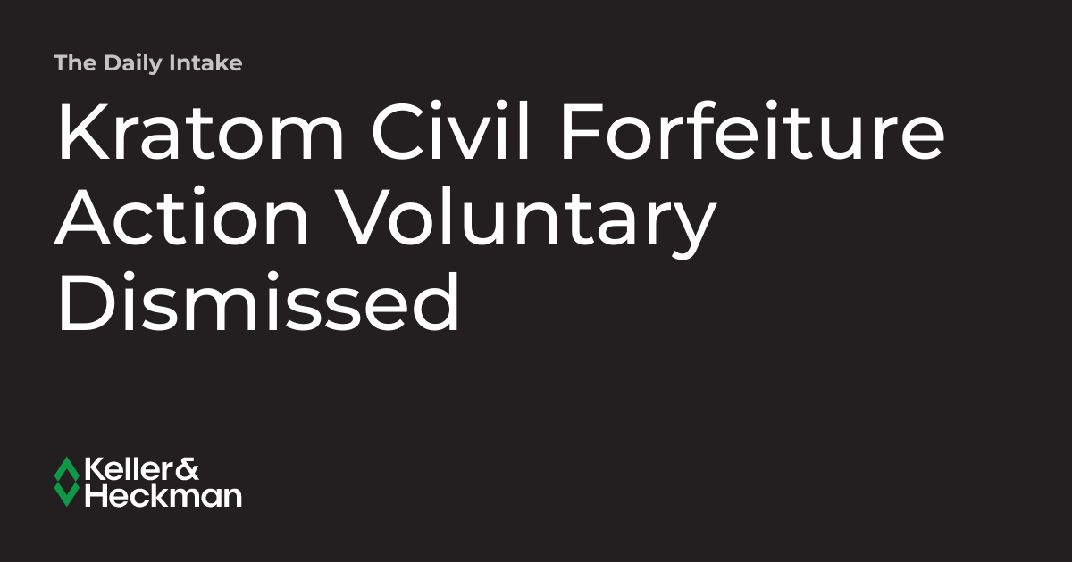 Kratom Civil Forfeiture Action Voluntary Dismissed | The Daily Intake