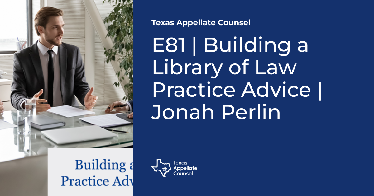 E81 | Building a Library of Law Practice Advice | Jonah Perlin | Texas ...