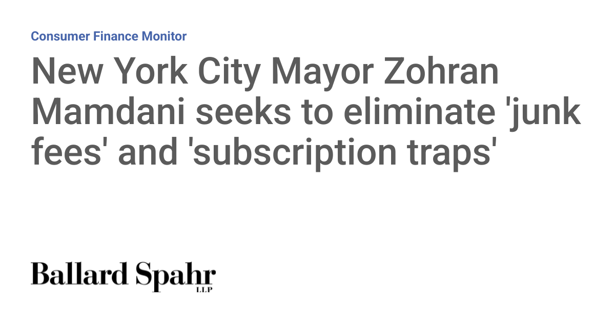 New York City Mayor Zohran Mamdani seeks to eliminate 'junk fees' and ...