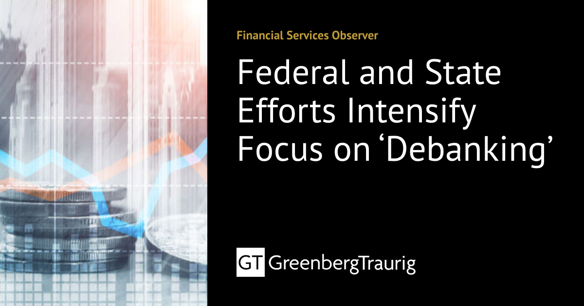 Federal and State Efforts Intensify Focus on ‘Debanking’ | Financial ...