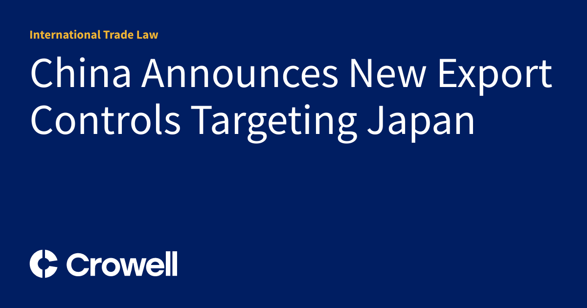 China Announces New Export Controls Targeting Japan | International ...