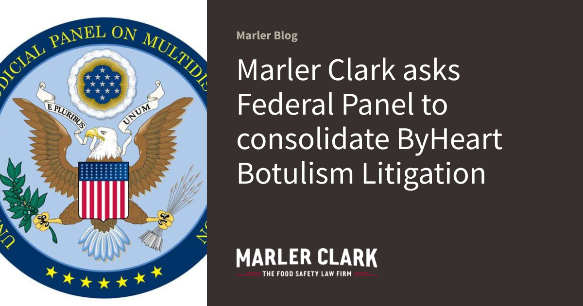 Marler Clark asks Federal Panel to consolidate ByHeart Botulism ...