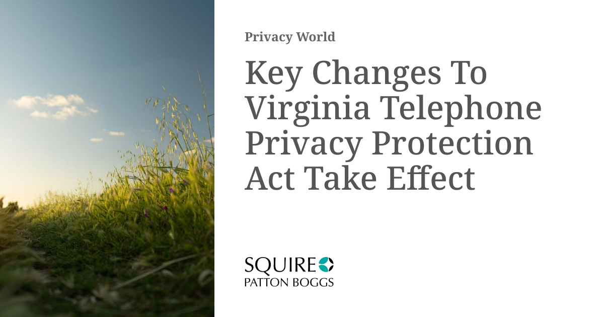 Key Changes To Virginia Telephone Privacy Protection Act Take Effect ...