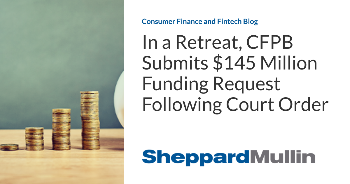 In a Retreat, CFPB Submits $145 Million Funding Request Following Court ...