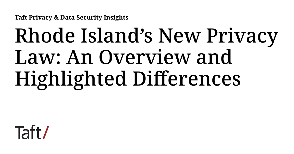 Rhode Island’s New Privacy Law: An Overview and Highlighted Differences ...
